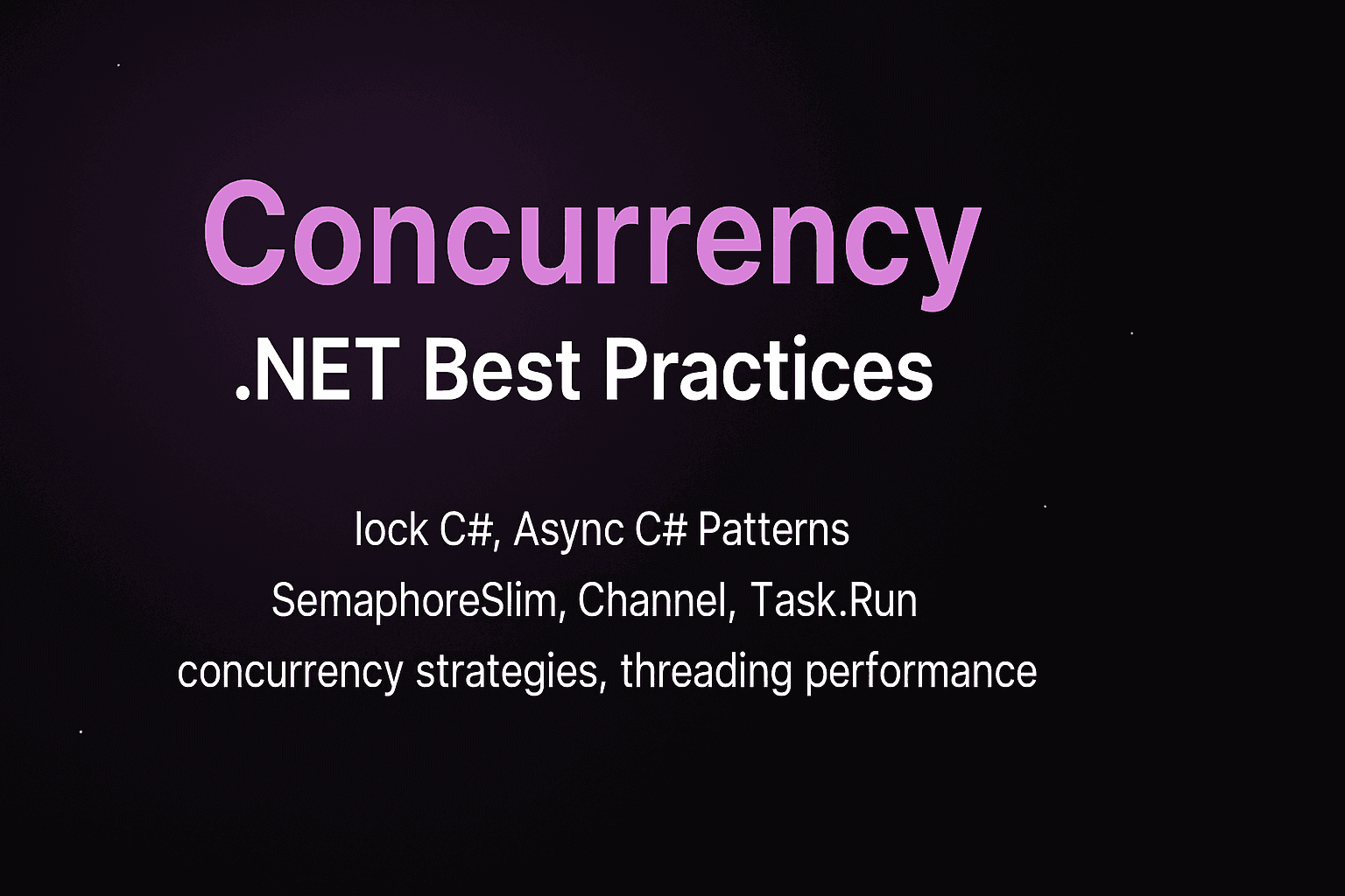 .NET Concurrency: lock, SemaphoreSlim & Channels